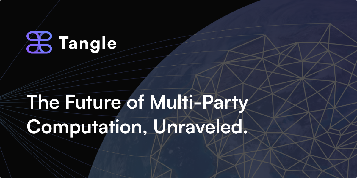 Tangle Network | Kickstart Multi-Party Computation